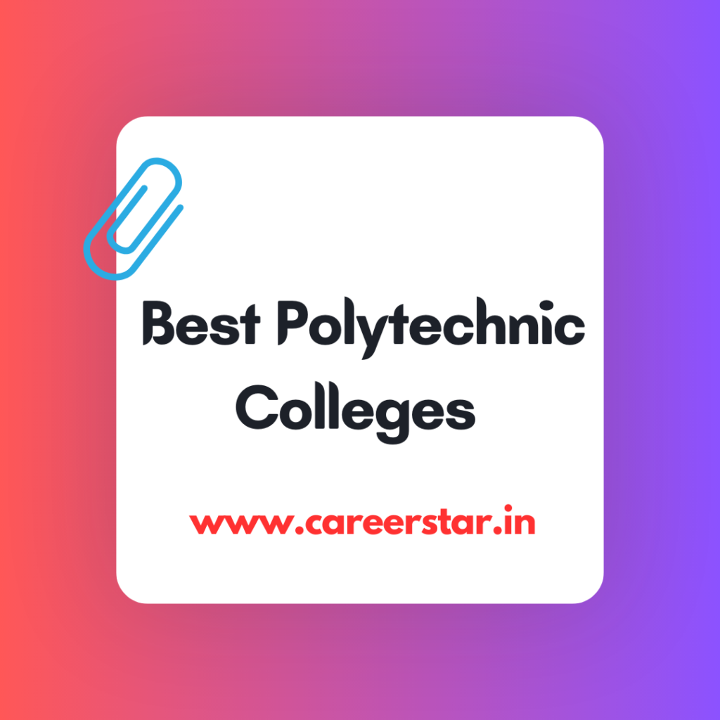 Polytechnic Colleges in India: List of colleges, Admission Process ...